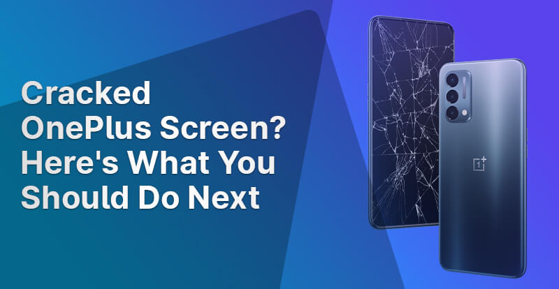 Cracked OnePlus Screen? Here's What You Should Do Next | Buzzmeeh