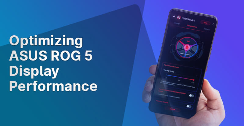 Enhancing ASUS ROG 5 Display Performance: Expert Tips